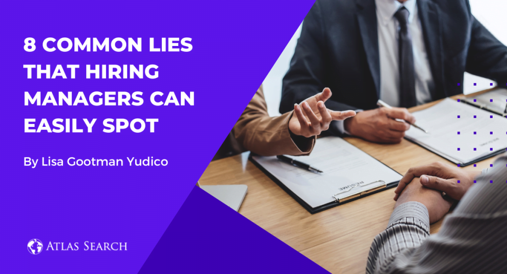 8 Common Lies That Hiring Managers Can Easily Spot | Atlas Search